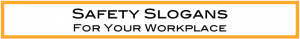 Safety Slogans | Workforce Compliance Safety Slogans